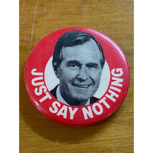 Vintage | Other | Vintage Genuine George H W Bush Just Say Nothing Pin ...